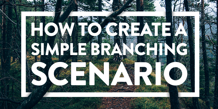 How to Create a Simple Branching Scenario in Articulate Presenter ’13 ...