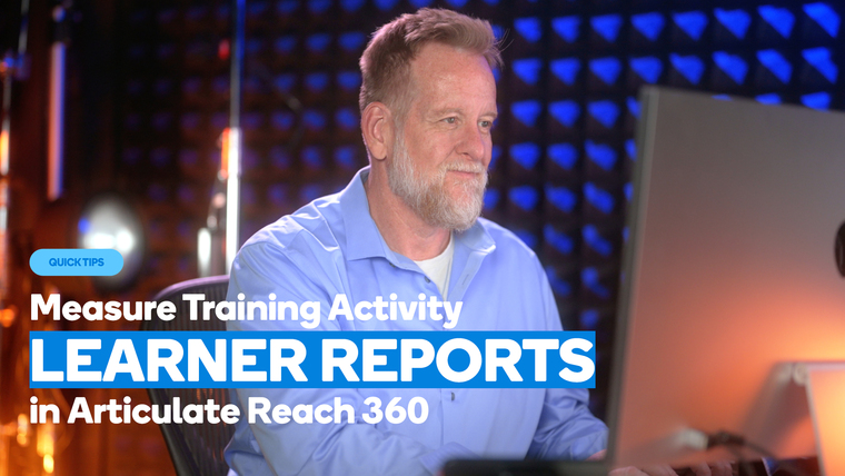 Using the Learner Reports in Articulate Reach 360 - E-Learning Heroes